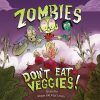 Zombies Don't Eat Veggies! | Lee & Low Books